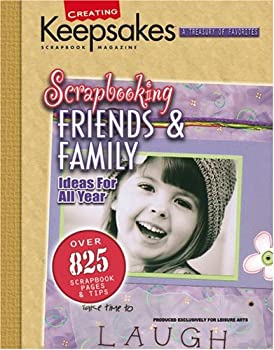 【中古】【非常に良い】Scrapbooking Friends & Family: Ideas for All Year (Creating Keepsakes) [洋書]【メーカー名】Leisure Arts【メーカー型番】Creatin...