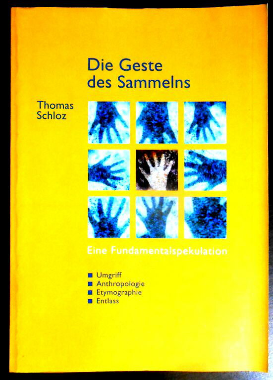 【送料無料】【中古・洋書】Die Geste des Sammelns　ドイツ語版。　 発行所：Bod - Books on Demand (2000/11/29)。著者：Thomas Schloz。サイズ：27.2x 19.2x2.1cm...