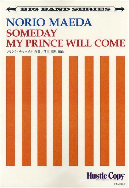 前田憲男／編曲メーカー:東京ハッスルコピーISBN:9784906975907PCD:HCJ-008A4刊行日:2013/07/31収　録　曲： 1曲曲名アーティスト作曲/作詞/編曲/訳詞ビッグバンド Someday My Prince W...