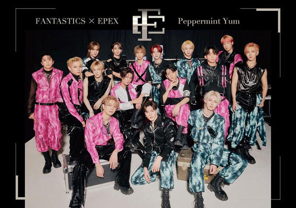 FANTASTICS × EPEX（ファンタスティックス × イーペックス）　CD+Blu-ray 【Peppermint Yum】 初回生産限定盤 2024/2/7発売→2024/3/20発売に変更になりました。 ○D.LEAGUE 23...