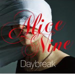 Alice Nine　CD 【Daybreak】 通常盤 2013/3/20 ○Alice Nine ユニバーサルミュージック移籍、3ヶ月連続シングル第1弾発売決定！記念すべき移籍第1弾シングル「Daybreak」はDVD付き初回限定盤、C...