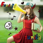 fumika　CD+DVD 【Feel It】 初回限定盤 2013/10/23発売 ○圧倒的な歌声で数々のガールズポップを歌い上げ、注目を集めてきたfumika（フミカ）。待望の通算6枚目となるシングルリリースが決定。 ■初回限定盤 ・D...