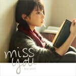 家入レオ　CD 【miss you】 通常盤 2015/2/11発売 ○ドラマタイアップ曲となった前作シングル「Silly」が大ヒットを記録する中、家入レオ（いえいりレオ）、早くも2015年第一弾シングルの発売が決定 ! 通算9枚目のシング...