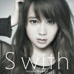 塩ノ谷早耶香　CD+DVD 【S with】 初回限定盤 2015/8/12発売→2015/10/28発売に変更になりました。 ○2014年12月リリースのファースト・アルバム『Luna』以来となるリリースは、収録全楽曲が著名なアーティスト...