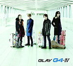 GLAY　CD+DVD 【G4・IV】 2016/1/27発売 ○通算53枚目のシングルは、メンバー全員が書き下ろした楽曲が収録される“G4”シリーズの第4弾。2016年3月に開通する北海道新幹線開業イメージソング「Supernova Ex...