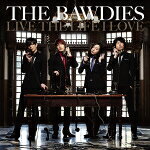 THE BAWDIES　CD 【LIVE THE LIFE I LOVE】 完全生産限定スペシャルプライス盤 2015/10/28発売 ○THE BAWDIES（ザ・ボゥディーズ）、過去のアルバム4作品を完全生産限定スペシャルプライスCDに...