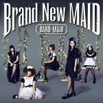 BAND-MAID　CD 【Brand New MAID】 Type-B 2016/5/18発売 ○2013年7月に結成された5人組ガールズ・ハードロック・バンド、BAND-MAID（バンドメイド）のメジャー・デビュー作となるサード・ミニ・...