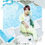 Da-iCE　CD 【パラダイブ】 限定盤（ソロジャケット 花村想太 ver.） 2016/7/20発売 ○2016年4月にリリースした通算8枚目のシングル「WATCH OUT」でシングル3作連続3位を獲得 ! 同時発売のLIVE DVDも...
