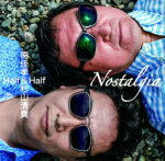 南佳孝＆杉山清貴　CD 【Nostalgia】 送料無料（日本国内） 2017/5/10発売 ○シティポップスの代表格・南佳孝と杉山清貴が組んだらどうなる ! ? 2016年春にジョイントライブを行った縁から、一緒に歌う機会が増え、ついにア...