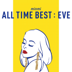 MINMI　CD 【ALL TIME BEST：EVE】 送料無料（日本国内） 2017/3/3発売 ○MINMI（ミンミ）15年間の中から隠れた名曲を選曲。デビュー曲にしてマスターピース ! の「The Perfect Vision」のバ...