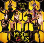 モデルガールズ　CD 【WE ARE THE GIRLS】 2013/12/4発売 ○モデルガールズの2ndSGは「殺しの女王蜂」EDテーマ!! ○モデルガールズの2ndSG「WE ARE THE GIRLS」は、10月クールモデルガールズ...