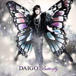 DAIGO　CD 【BUTTERFLY /いま逢いたくて…】 通常盤 2013/12/4発売 ○DAIGOソロプロジェクト第二弾リリース！ ○エレクトロダンスナンバー「BUTTERFLY」とこの冬、心に沁みる名バラード「いま逢いたくて・・・...