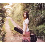 YUI　CD 【I remember you】 通常盤 ('06/9/20発売) ○季節外れの鎌倉で“あの夏”そして“彼女との日々”を思い浮かべながら「あれから自分はどう変わったのか？」という気持ちを潮風にのせて、せつなくも素直に描かれてい...