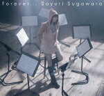 菅原紗由理 　CD 【Forever...】 2011/7/20発売 6曲入りのミニアルバム発売！ ○歌姫・菅原紗由理New Stage!!　伸びやかな声で爽やかに駆け抜ける6曲入りミニアルバム!!菅原紗由理のスケールをさらに拡大する、海外...