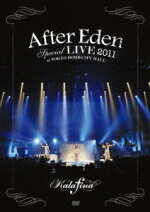 Kalafina 　DVD 【"After Eden" Special LIVE 2011 at TOKYO DOME CITY HALL】 10%OFF+送料無料 2012/3/21発売 ○アルバム「After Ede...