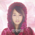 GIRL NEXT DOOR（ガール・ネクスト・ドア） 　CD 【Destination】 初回生産限定盤 2011/3/16発売→4/27に変更になりました。 2nd ALBUMでオリコン1位を果たしたガルネクの3rd ALBUM！ ○新...