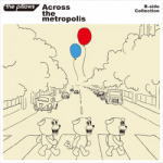 the pillows　2CD+DVD+スマプラ 【Across the metropolis】 送料無料(日本国内） 2016/3/2発売 ○2007年以降のアルバム未収録音源を網羅し、さらにファン垂涎のレア曲を2曲新録し収録したthe ...