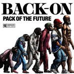BACK-ON　CD+DVD 【PACK OF THE FUTURE】 送料無料(日本国内） 2016/3/2発売 ○「綾瀬から世界へ！」アメリカ、ドイツ、カナダ、メキシコ、オランダ、シンガポール、台湾と海外ライブを転戦！国内ではイナズマロ...