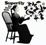 Superfly（スーパーフライ）　CD 【On Your Side】 通常盤 2015/7/29発売 ○今年の夏を彩るニューシングル！ ○5月リリースした、約3年ぶりの5thアルバム「WHITE」が大ヒット中のSuperfly。その収録曲...