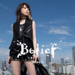 May'n(メイン）　CD 【Belief】 2016/8/24発売 ○スタイリッシュ異能バトルアクション「タブー・タトゥー」のオープニングテーマ！エモーショナロックを熱唱する、May'nの新境地がここに! ■仕様 ・CDのみ ■収録内容 ...