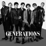 GENERATIONS from EXILE TRIBE　CD+DVD 【涙】 2016/6/29発売 ○2016年3月に3rdALBUM「SPEEDSTER」をリリースし、オリコンウィークリーランキング初登場1位を獲得。4月からは初の単独...