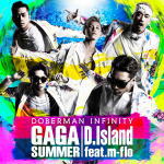 DOBERMAN INFINITY(ドーベルマン　インフィニティ）　CD 【GA GA SUMMER / D.Island feat. m-flo】 通常盤 2016/7/27発売 ○初の両A面Singleとなる、4th Singleのリリ...