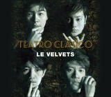 LE VELVETS（ル ヴェルヴェッツ）　CD+DVD 【Teatro Clasico】 送料無料(日本国内） ※お急ぎの方は、下記の速達便のチェックボックスに必ずチェックをお入れ下さい。（速達料金が加算となります。）速達便をご希望の場合...