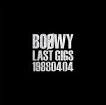 BOφWY　2CD 【LAST GIGS -1988.04.04-】 送料無料（日本国内） 2019/6/12発売 ○BOOWY35、最後の真実！1988年、BOOWYの最後のGIGSが初めて完全盤として蘇る。絶頂時の突然の解散宣言を受けて...