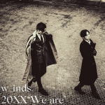 w-inds. 　CD+DVD 【20XX “We are”】 初回限定盤 2021/11/24発売 ○デビュー20周年を迎えたw-inds.。Best Album『20XX "THE BEST"』、『WORKS BES...