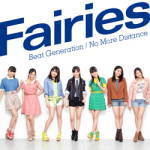 Fairies　CD 【Beat Generation/No More Distance】 2012/4/4発売 ○日本レコード大賞最優秀新人賞、日本有線大賞新人賞を受賞し、小中学生の女子に絶大な人気を誇るFairies（フェアリーズ）の3...