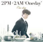 2PM+2AM 'Oneday' 　CD 【One day】 初回生産限定盤K［ジヌン盤］ 2012/7/4発売 ○ASIA No.1野獣アイドル2PMとNo.1ヴォーカルグループ2AM。2つの兄弟グループによるユニット、「2PM＋2AM‘...