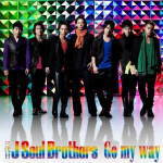 三代目 J Soul Brothers　CD+DVD 【Go my way】 2012/3/7発売 ○2枚のアルバムリリースを経て、シングルファンも5万人以上まで成長！今春開催予定の『EXILE TRIBE LIVE TOUR 2012　〜...