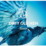 Dirty Old Men　CD 【doors】 送料無料 2012/5/2発売 ○Dirty Old Men待望のニューアルバム！先日ベースとドラムの脱退を発表、4月から新体制での活動がスタート、その動向が注目される中での新作！ 前作から...
