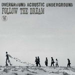 OVERGROUND ACOUSTIC UNDERGROUND 　CD 【FOLLOW THE DREAM】 通常盤 送料無料（日本国内） 2014/9/3発売 ○結成10年(2014年時)を迎えるOVERGROUND ACOUSTIC U...