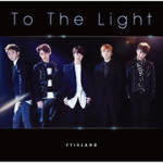 FTISLAND　CD+DVD 【To The Light】 初回限定盤A 2014/10/15発売 ○FTISLANDの通算14作目となるニューシングル「To The Light」は、初めて全曲の作詞と作曲にメンバーが関わった作品。今作に...