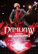 DAMIJAW（ダーミージョウ）　2DVD 【DAMIJAW 47都道府県tour"Be with You!!!!!2" 2013.5.17 O-EAST】 10%OFF 2013/9/25発売 ○Janne Da Ar...