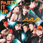 AAA　CD+DVD 【PARTY IT UP】 （ジャケットA） 2013/3/13発売 ○15万人動員の全国ツアーを目前にリリースする待望のアッパーダンスチューン！ツアー参戦までに聴きこみマストのニューシングルの発売が決定！！ ※初回仕...