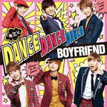BOYFRIEND（ボーイフレンド）　CD+DVD 【キミとDance Dance Dance / MY LADY 〜冬の恋人〜】 初回限定盤A 2012/11/28発売 ○BOYFRIEND 2nd シングルは、前作に続く日本完全オリジナ...
