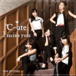 ℃-ute 　CD+DVD 【I miss you／THE FUTURE】 初回生産限定盤A 2014/11/19発売 ○2014年、第三弾！通算26枚目のシングルを発売！ ■初回生産限定盤A ・DVD付 ・イベント抽選シリアルナンバーカー...