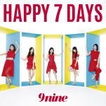9nine 　CD+フォトブック 【HAPPY 7 DAYS】 初回生産限定盤B 2015/6/17発売 ○ガールズユニット9nineの、2015年第一弾シングル。昨年は、リリースしたシングル・アルバムすべてトップ10入りを果たす。また、初...
