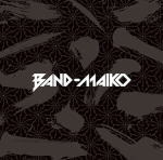 BAND-MAIKO（バンドマイコ）　CD 【BAND-MAIKO】 通常盤 2019/4/3発売 ○BAND-MAIKOとは、昨年2018年4月1日に結成・解散した幻のバンド。 ○BAND-MAID公式ライバルとして、ミニアルバム「BAN...