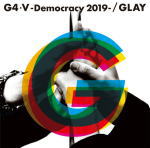 GLAY　CD+DVD 【G4・V−Democracy 2019−（CD+DVD）】 2019/7/2発売 ○2019年5月25日、GLAYがデビュー25周年を迎えると同時に発売を発表した、待望のニューシングル『G4・V-Democracy...