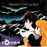 レイベックス（ravex） 　CD 【Believe in LOVE feat.BoA】 DVD付 2009/2/18発売 エイベックス×手塚プロダクションのコラボレーション企画第2弾シングルはあのBoAをフィーチャリング！ ○ビートの効い...