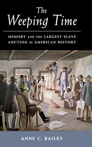 【中古】【未使用・未開封品】The Weeping Time: Memory and the Largest Slave Auction in American History【メーカー名】【メーカー型番】【ブランド名】Cambridge ...