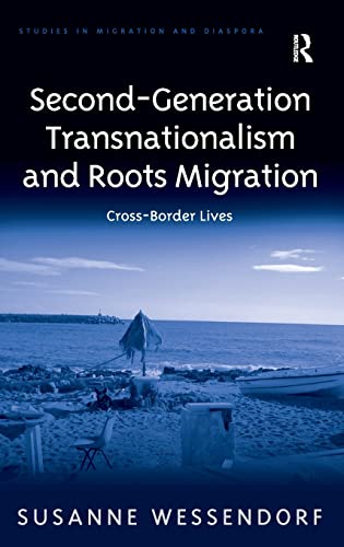 【中古】【未使用・未開封品】Second-Generation Transnationalism and Roots Migration: Cross-Border Lives (Studies in Migration and Diasp...