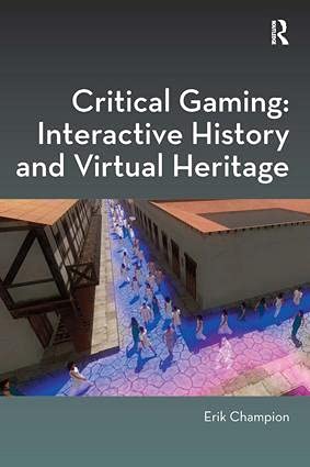 【中古】【未使用・未開封品】Critical Gaming: Interactive History and Virtual Heritage (Digital Research in the Arts and Humanities)【メー...