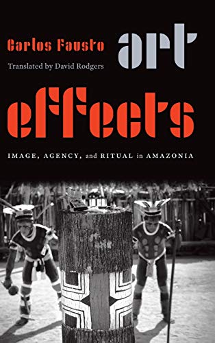 【中古】【未使用・未開封品】Art Effects: Image, Agency, and Ritual in Amazonia【メーカー名】【メーカー型番】【ブランド名】University of Nebraska Press Brazi...