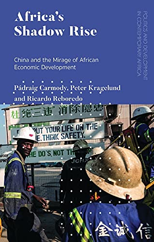 【中古】【未使用・未開封品】Africa's Shadow Rise: China and the Mirage of African Economic Development (Politics and Development in Co...