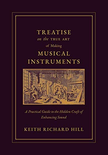 【中古】【未使用・未開封品】Treatise on the True Art of Making Musical Instruments: A Practical Guide to the Hidden Craft of Enhancing...