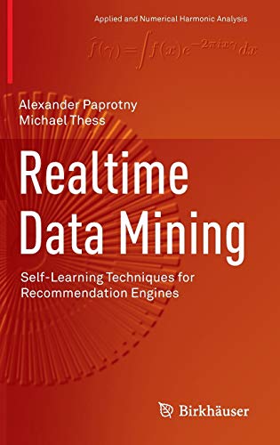 【中古】【未使用・未開封品】Realtime Data Mining: Self-Learning Techniques for Recommendation Engines (Applied and Numerical Harmonic ...